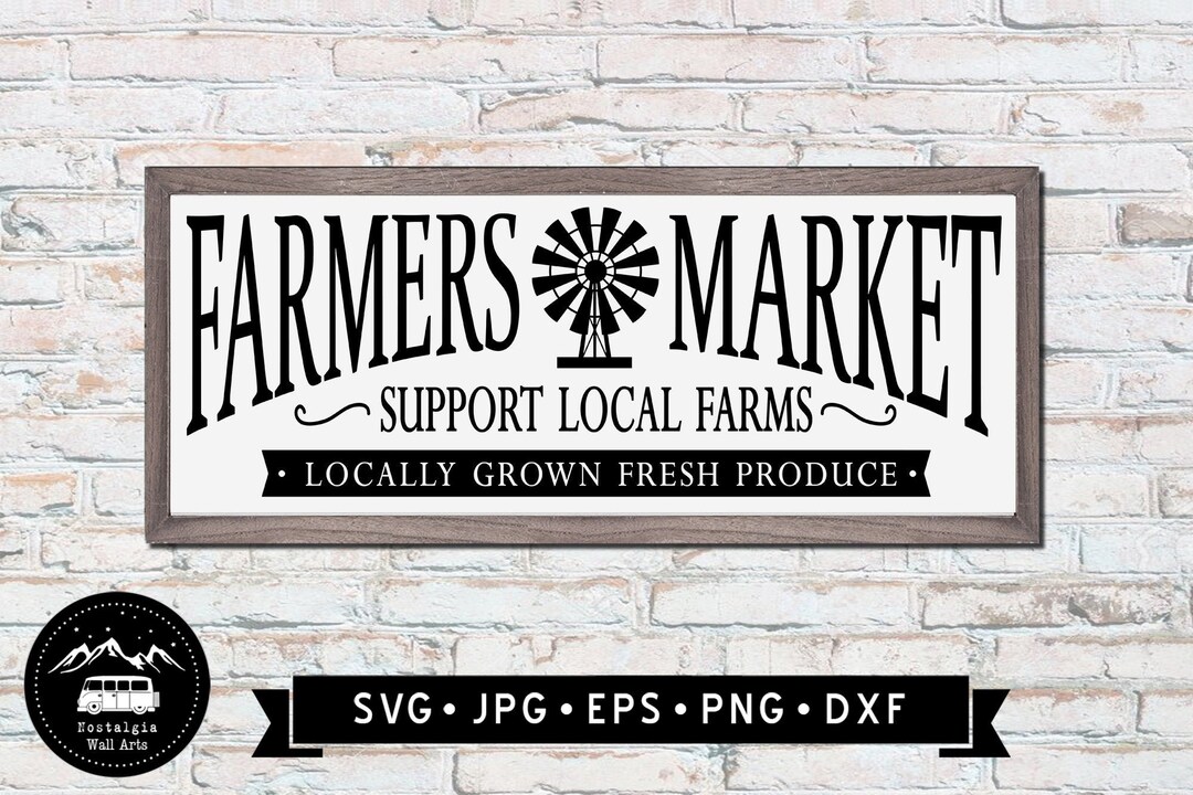 Farmers Market Svg, Support Local Farms SVG, Farmhouse Windmill Sign ...