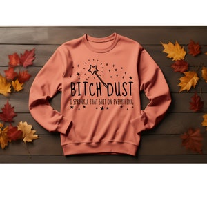 Bitch Dust SVG , Sprinkle That PNG on Everything Svg, Badass Girl Png ...