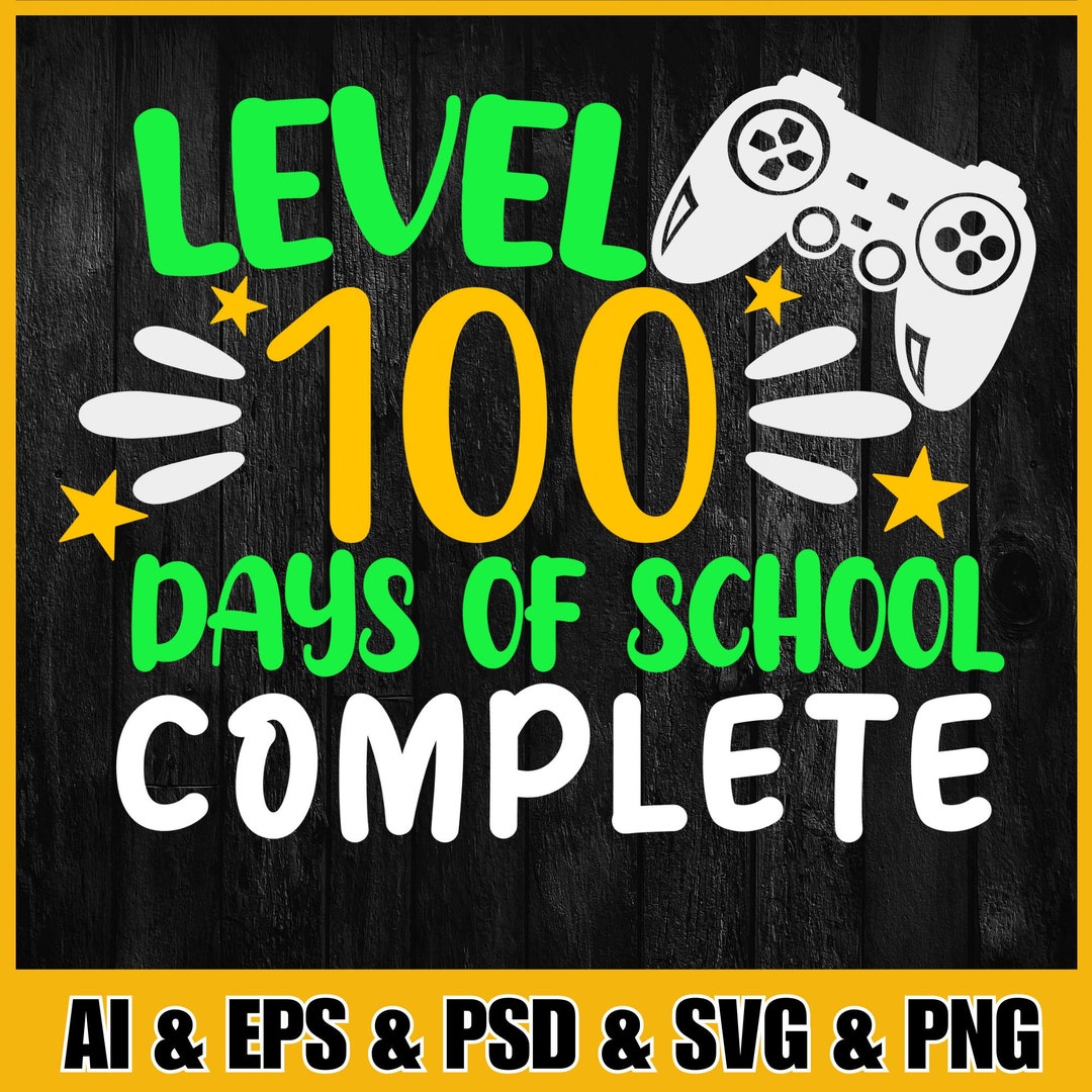 Level 100 Days of School Complete SVG & PNG| School Sublimation | 100 ...