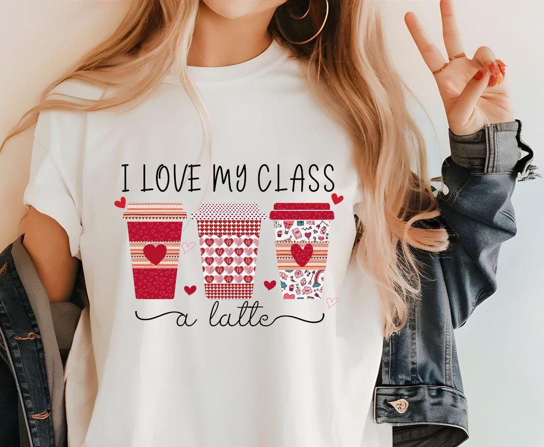 I Love My Class A Latte Teacher Png, Latte Class Shirt Png, Back to ...