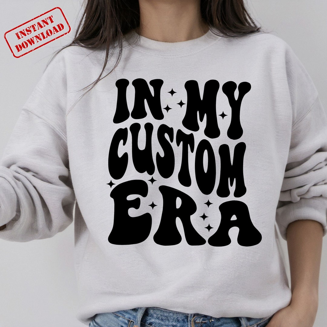In My Custom Era Svg Png, in My Custom Era SVG , Custom Groovy Text ...