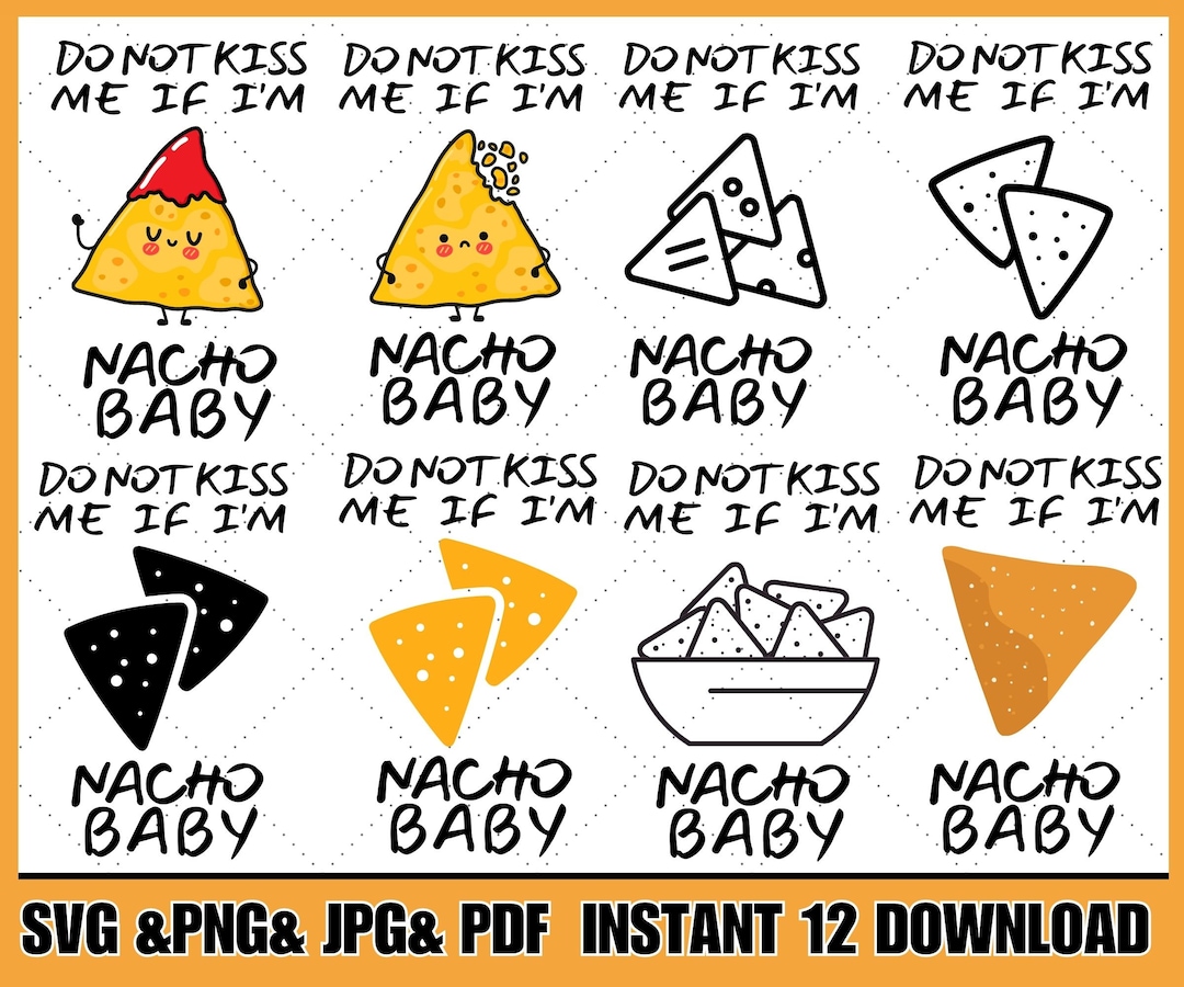 Do Not Kiss Me If I'm Nacho Baby Onesie Svg, Funny Baby Onesie Svg ...