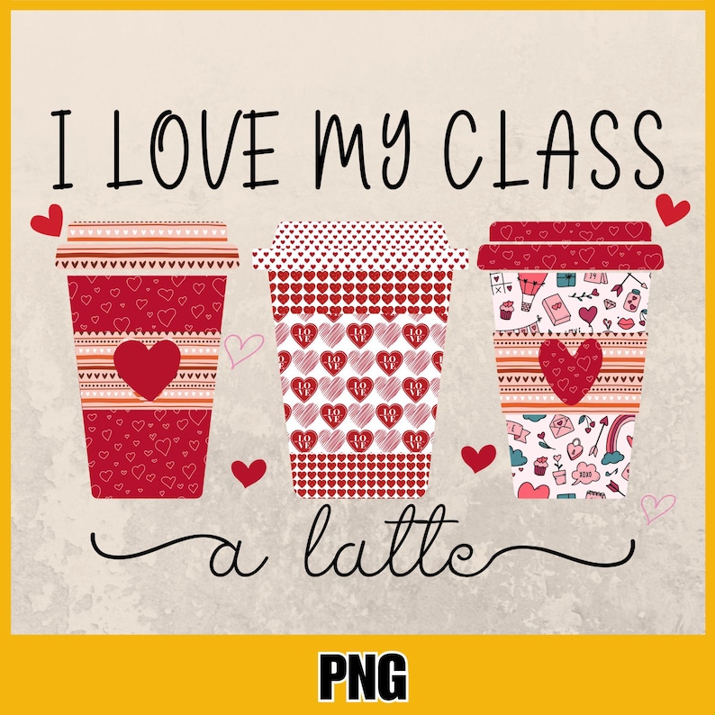 I Love My Class A Latte Teacher Png, Latte Class Shirt Png, Back to ...