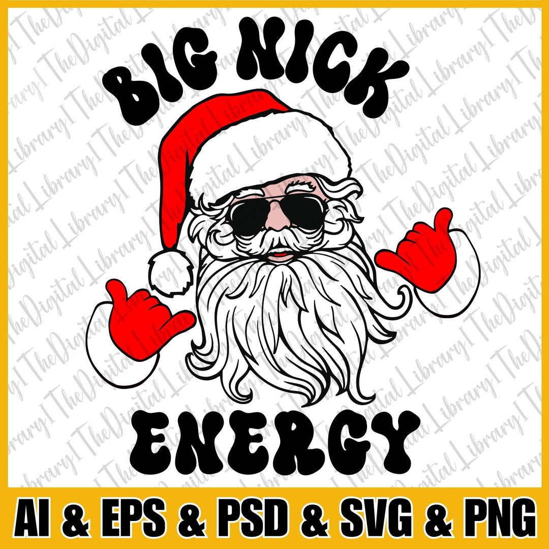Big Nick Energy Svg Png, Funny Christmas SVG, Santa Claus, Big Nick ...