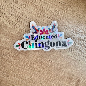 Educated Chingona Sticker, Calcomania, Waterproof Vinyl Sticker (new ...