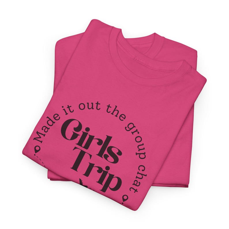 Girls Trip Made It Out Group Chat Shirt: Friends Vacation Getaway ...