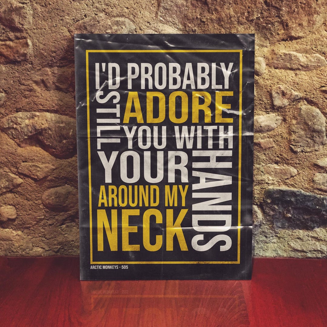 Arctic Monkeys - 505 Song Lyrics Poster | I'd Probably Still Adore You ...