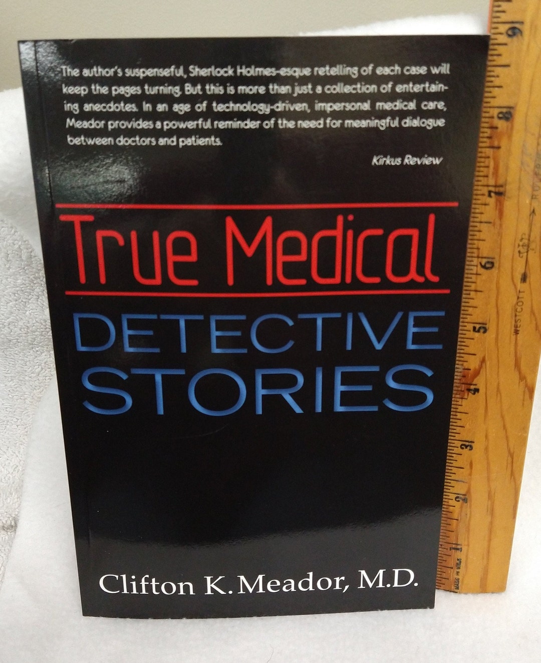 True Medical Detective Stories Clifton K. Meador, M.D 2012 Softcover ...