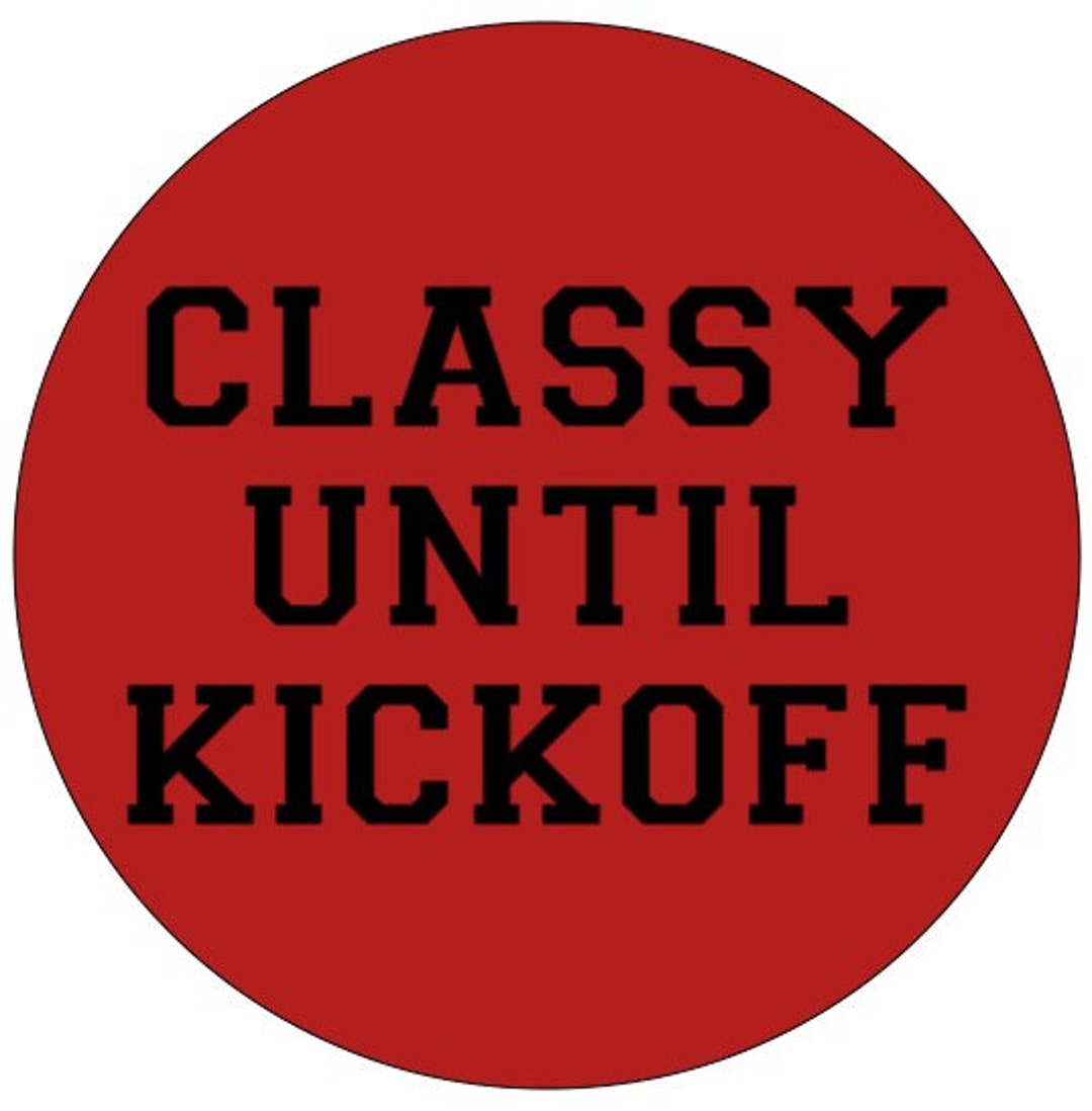 Classy Until Kickoff - Etsy