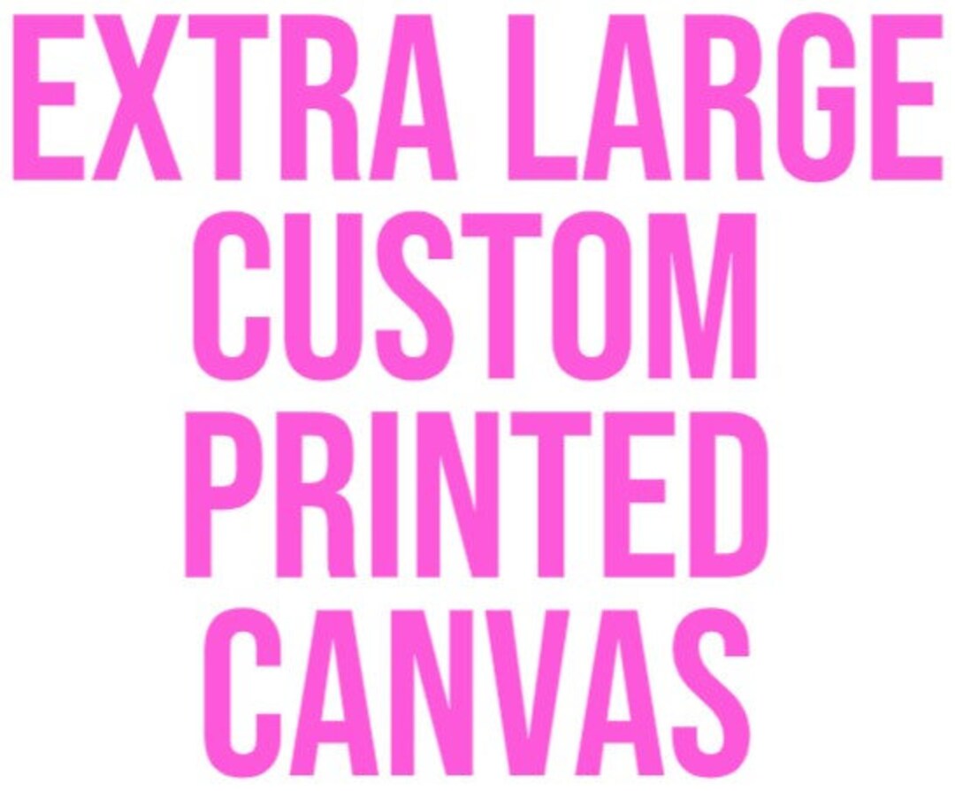Extra Large Custom Printed Canvas up to 13x19 Inches - Etsy