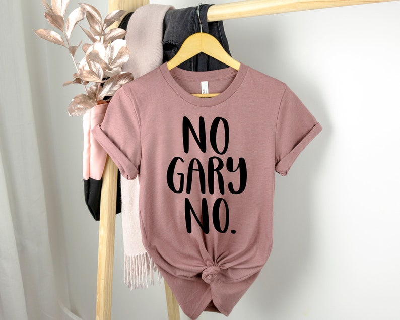 No Gary No SVG Funny Svg Humorous Funny Printable Vector - Etsy