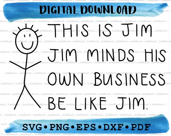 This is Jim SVG Be Like Jim Mind Your Own Business Svg | Etsy