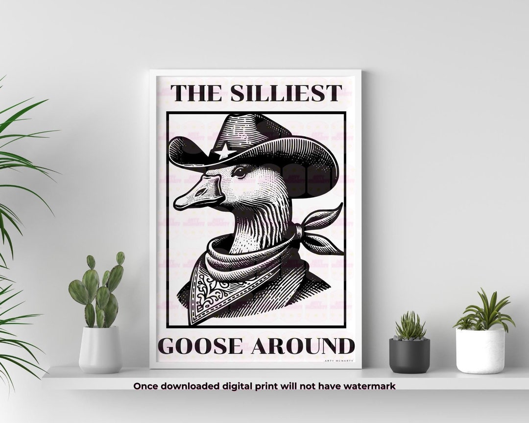 Silly Goose Wall Art, Cute Goose Poster, Art Decor Wall Art, Funny Meme ...