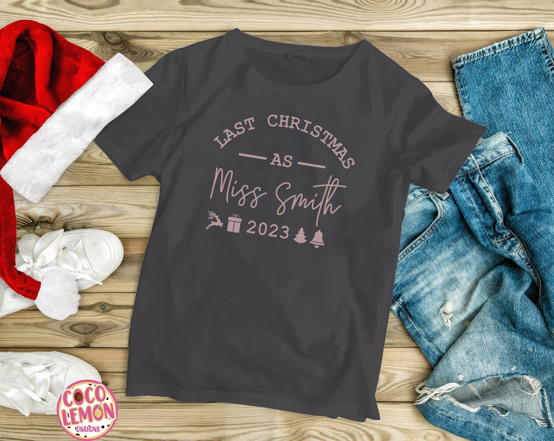 My Last Christmas as a Miss T-shirt Personalised Name Xmas - Etsy UK