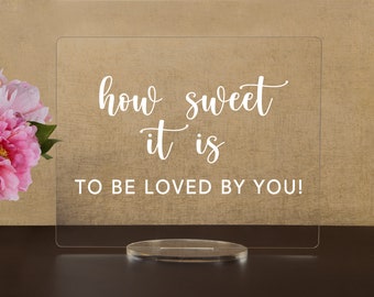 How Sweet It is to Be Love by You Sign.wedding Dessert - Etsy