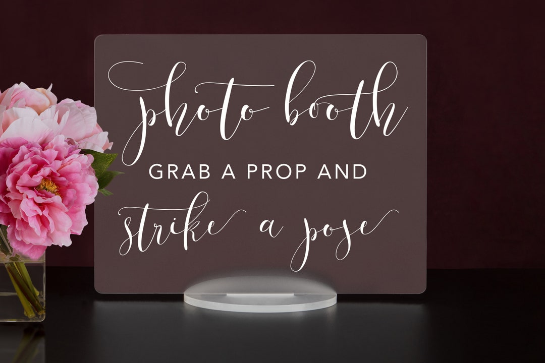 Photo Booth - Grab a Prop and Strike a Pose - Frosted Acrylic Sign for ...