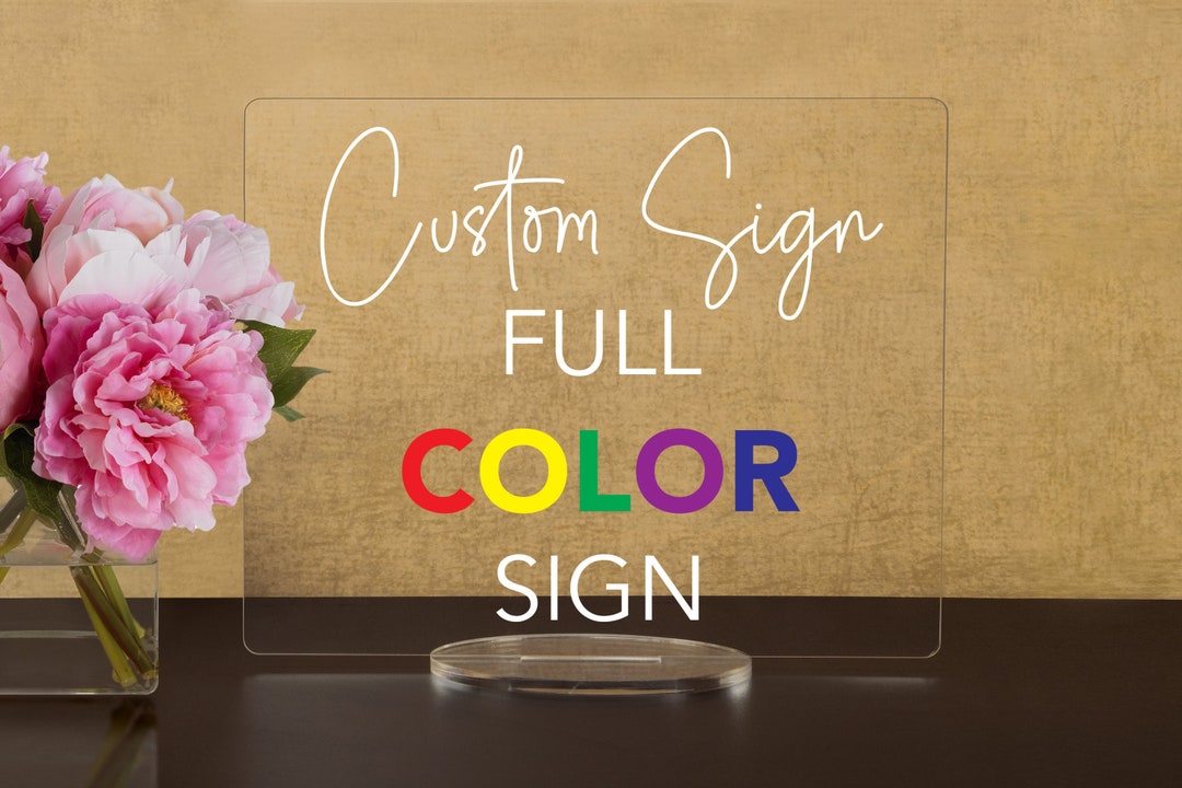 Custom Full Color Printing Acrylic Sign, Create Your Own Wedding or ...