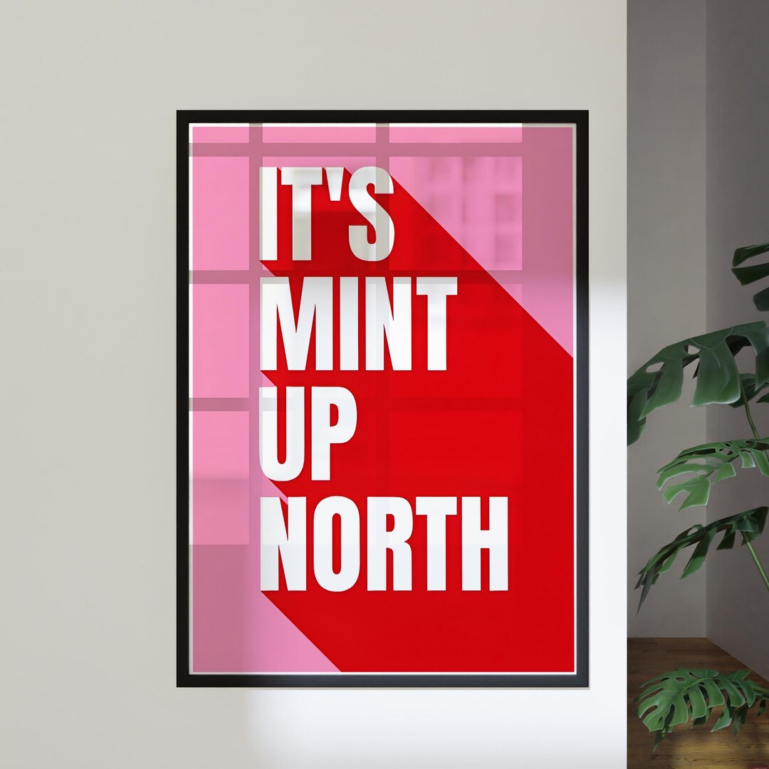 It’s Mint up North Print – Bold Northern Quote Wall Art – Fun ...