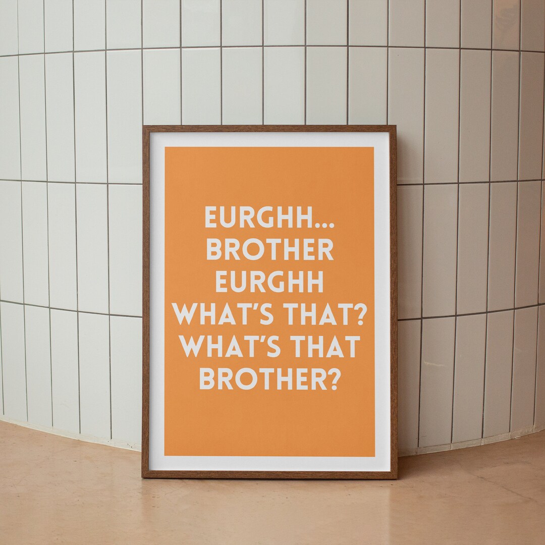 Brother, Eurghh... Poster, Bold Orange Poster, Unique Wall Art, Funny ...