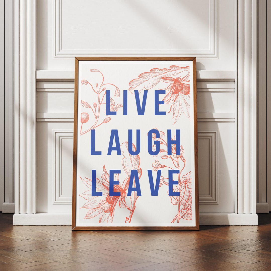 Live Laugh Leave - Floral Poster: Home Print, Unique Home Decor, Modern ...