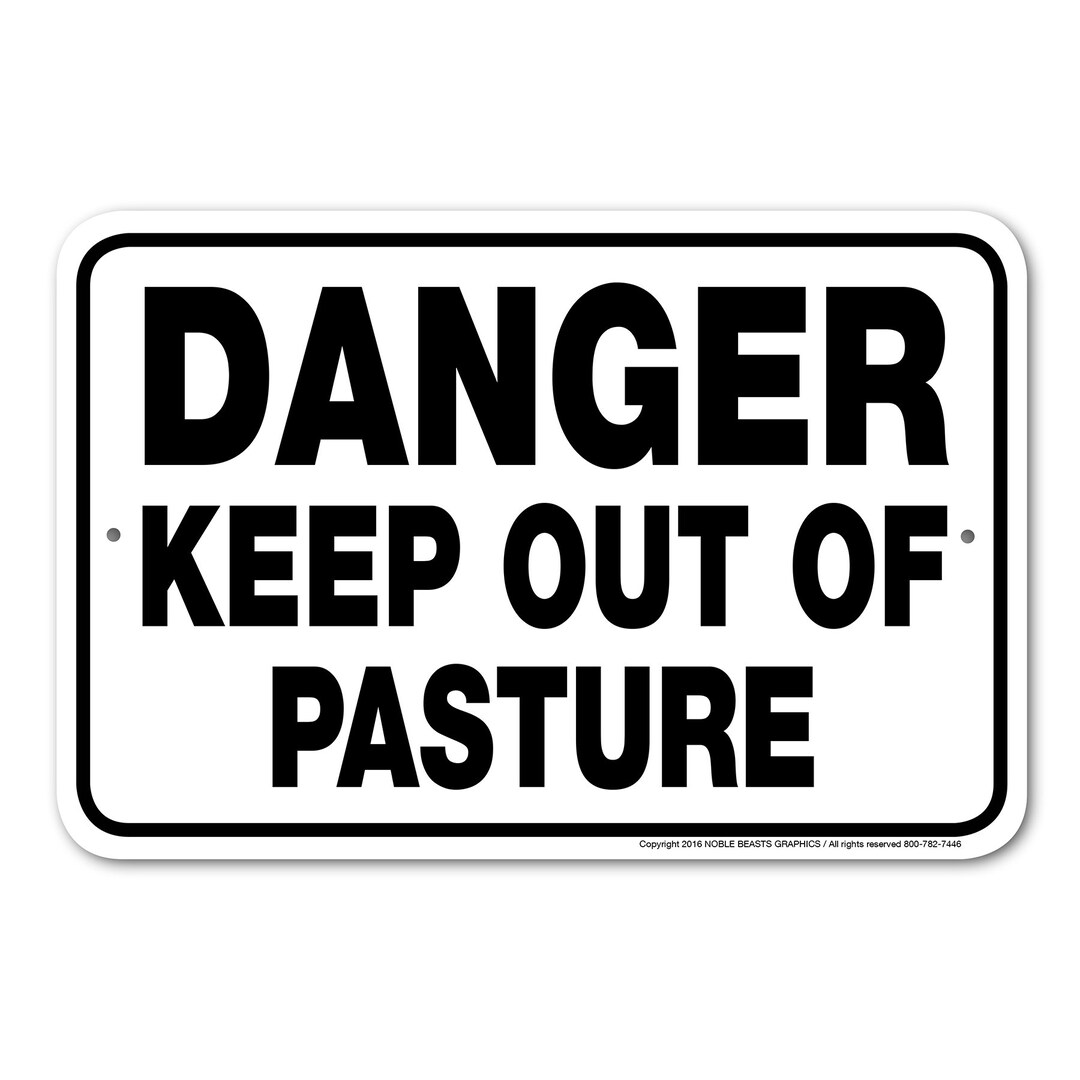 Danger Keep Out of Pasture Sign Aluminum 12" X 18" #146668 - Etsy