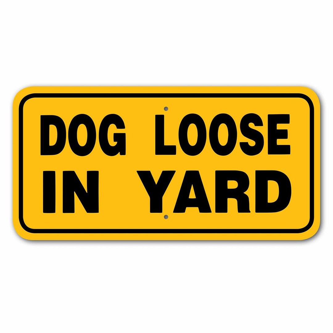 Dog Loose in Yard Sign Aluminum 6 in X 12 in #3444434 - Etsy