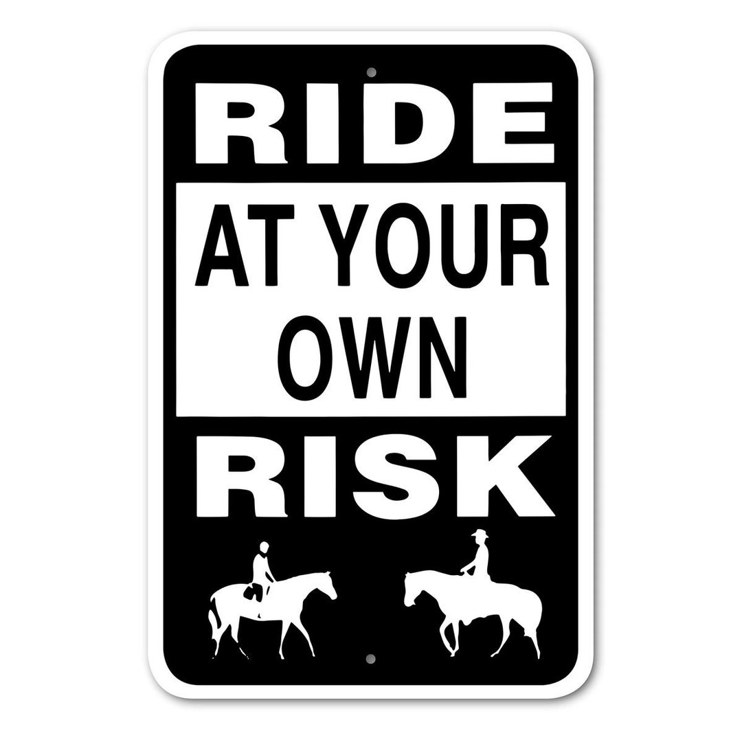 Ride at Your Own Risk Sign Aluminum 12 in X 18 in #146692 - Etsy