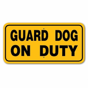 Guard Dog on Duty Sign Aluminum 6 in X 12 in #3444427 - Etsy