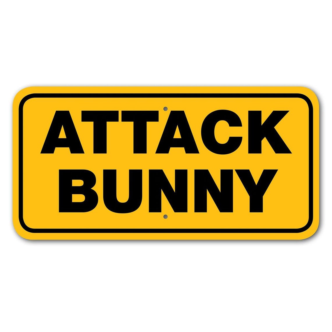 Attack Bunny Sign Aluminum 6 in X 12 in 3444301 - Etsy