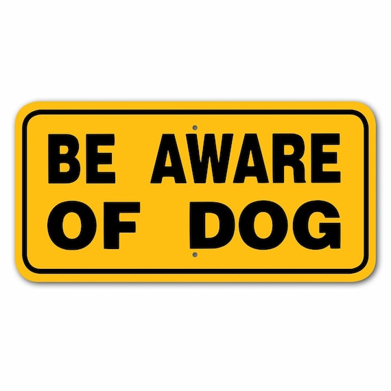 Be Aware of Dog Sign Aluminum 6 in X 12 in 3444444 | Etsy