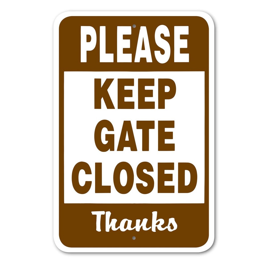 Please Keep Gate Closed Thanks Sign Aluminum 12 in X 18 in #146695 - Etsy