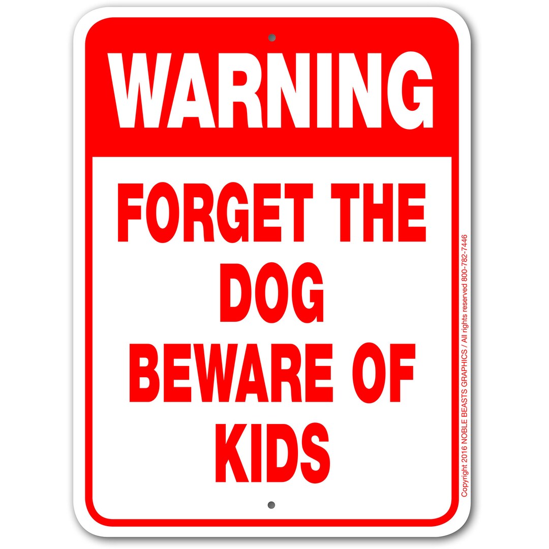 Warning Forget the Dog Beware of Kids Sign Aluminum 9" X 12" #3245380 ...