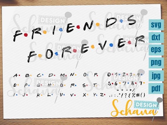 Friends Forever Font Alphabet Cut File Friends SVG DXF PNG Eps - Etsy ...