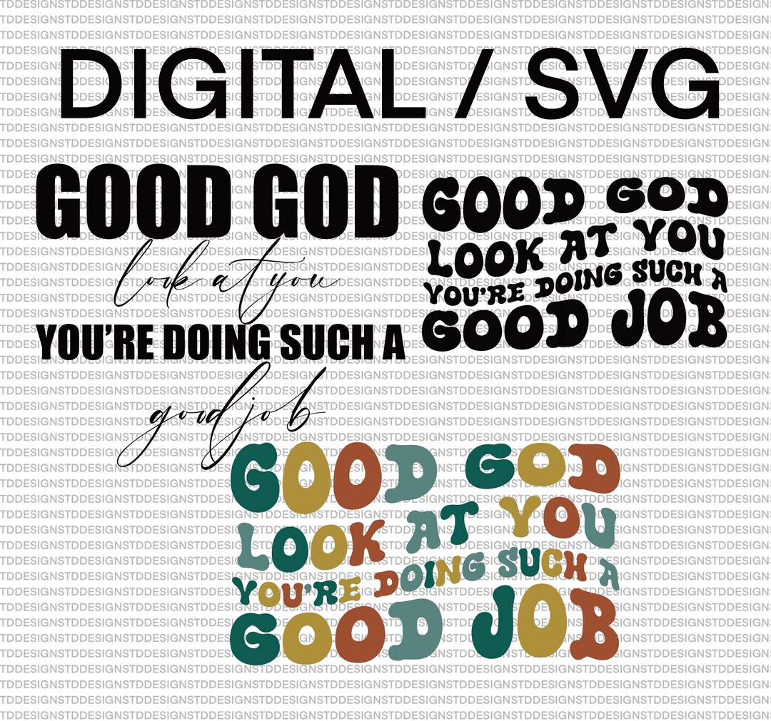 Good God Youre Doing Such a Good Job SVG - Etsy