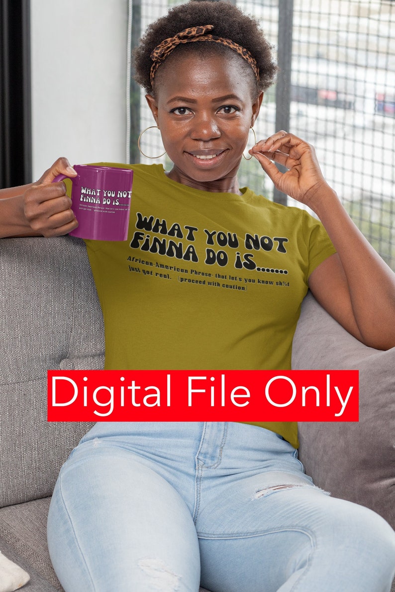 What You Not Finna Do is Digital Bundle - Etsy