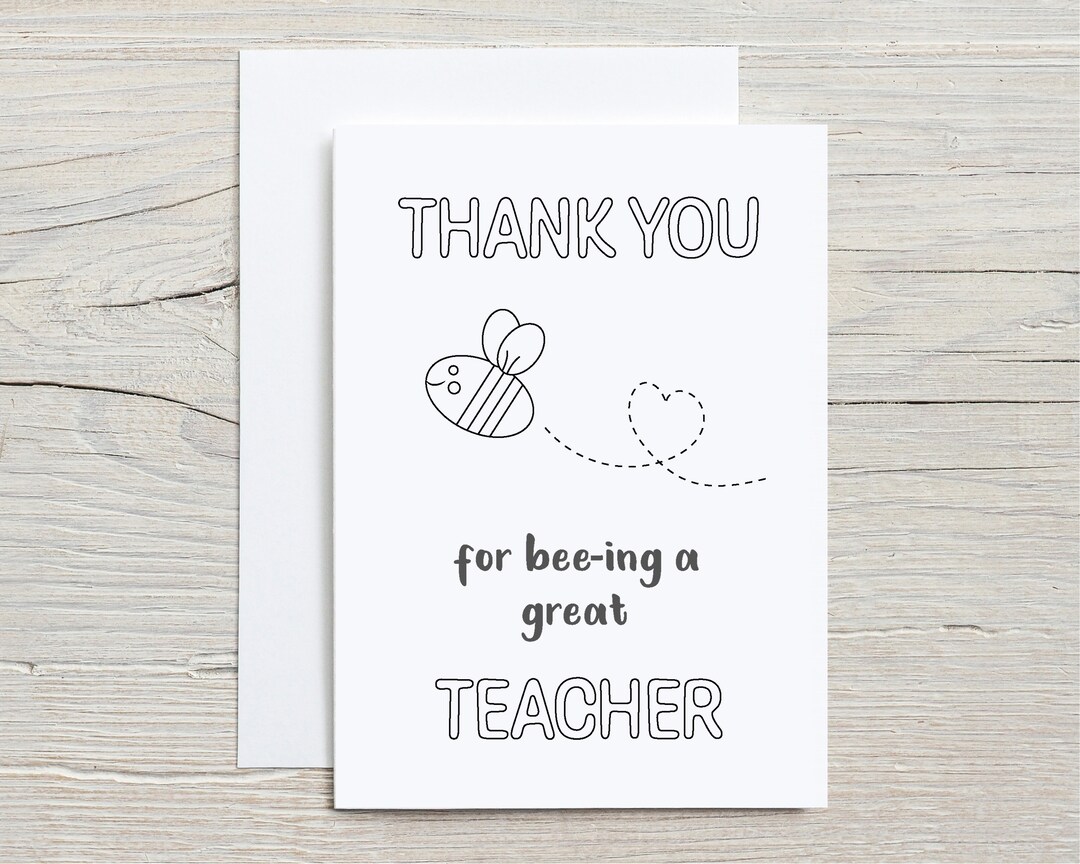 Thank You Teacher Colouring Card, Thank You for Bee-ing a Great Teacher ...