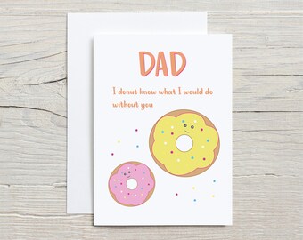 Dad, I Donut Know What Id Do Without You - Fathers Day Card - Etsy
