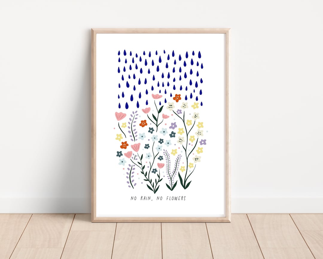 No Rain No Flowers Print / Floral Print - Etsy