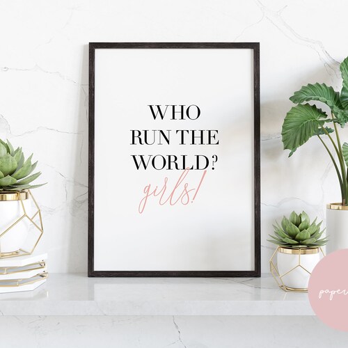Who Run the World Girls Quote Print Run the World Typography | Etsy