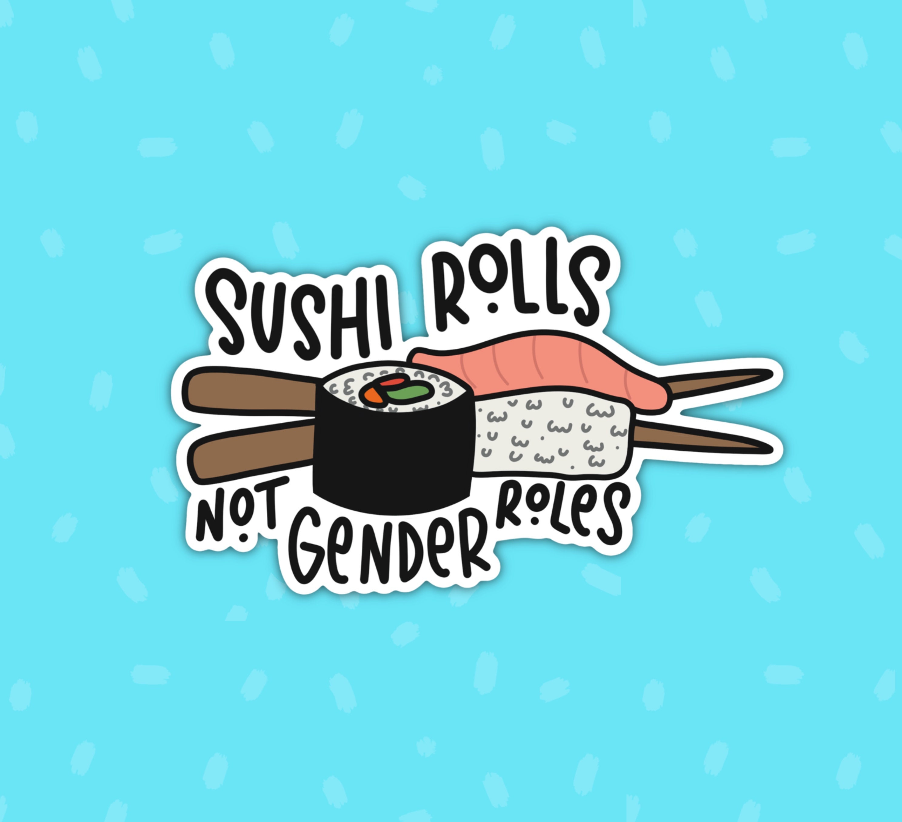 Sushi Rolls Not Gender Roles Vinyl Sticker - Feminist Quote - Etsy