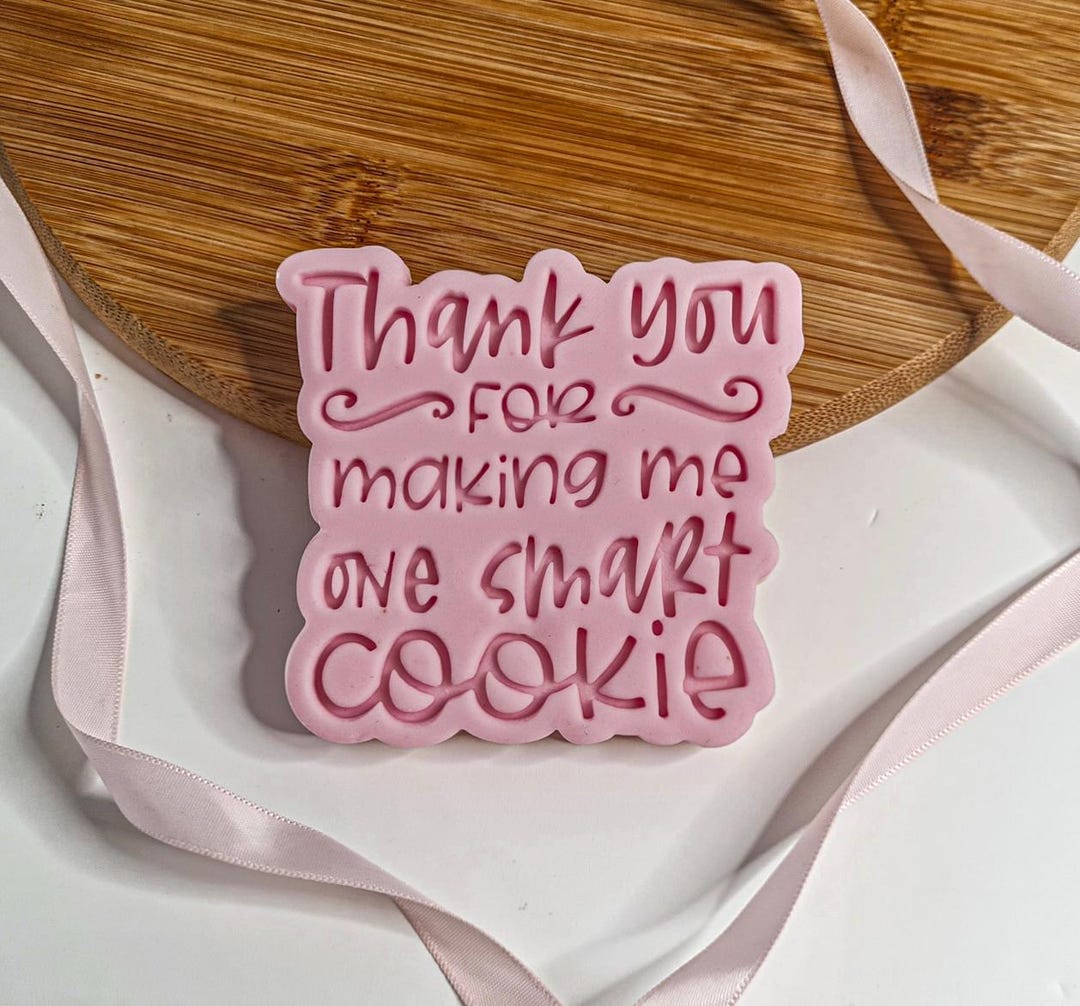 Thank You for Making Me One Smart Cookie Cookie Cutter + Stamp - Etsy