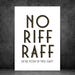 NO RIFF RAFF Funny Art Deco | Wall Hallway Kitchen Living Room Print ...