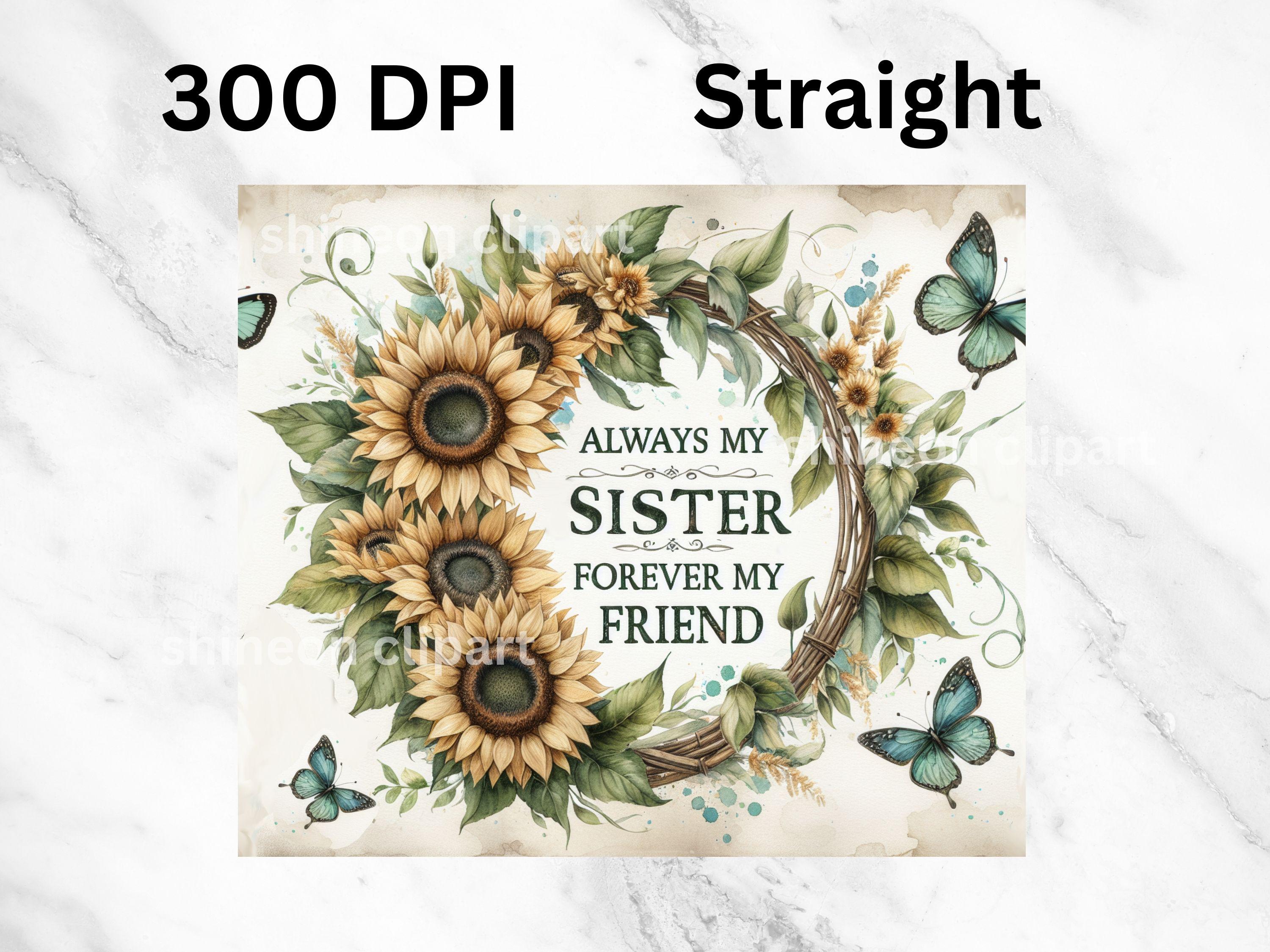 20oz Skinny Tumbler Always My Sister, Sisters Forever Tumbler Png ...