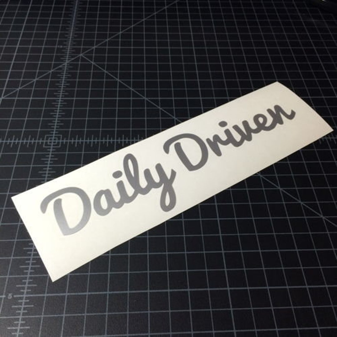 Daily Driven Sticker Vinyl Decal Sticker Car Sticker Funny - Etsy