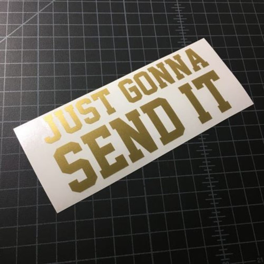 Just Gonna Send It Sticker - Vinyl Decal Sticker - Car Sticker Funny - Etsy