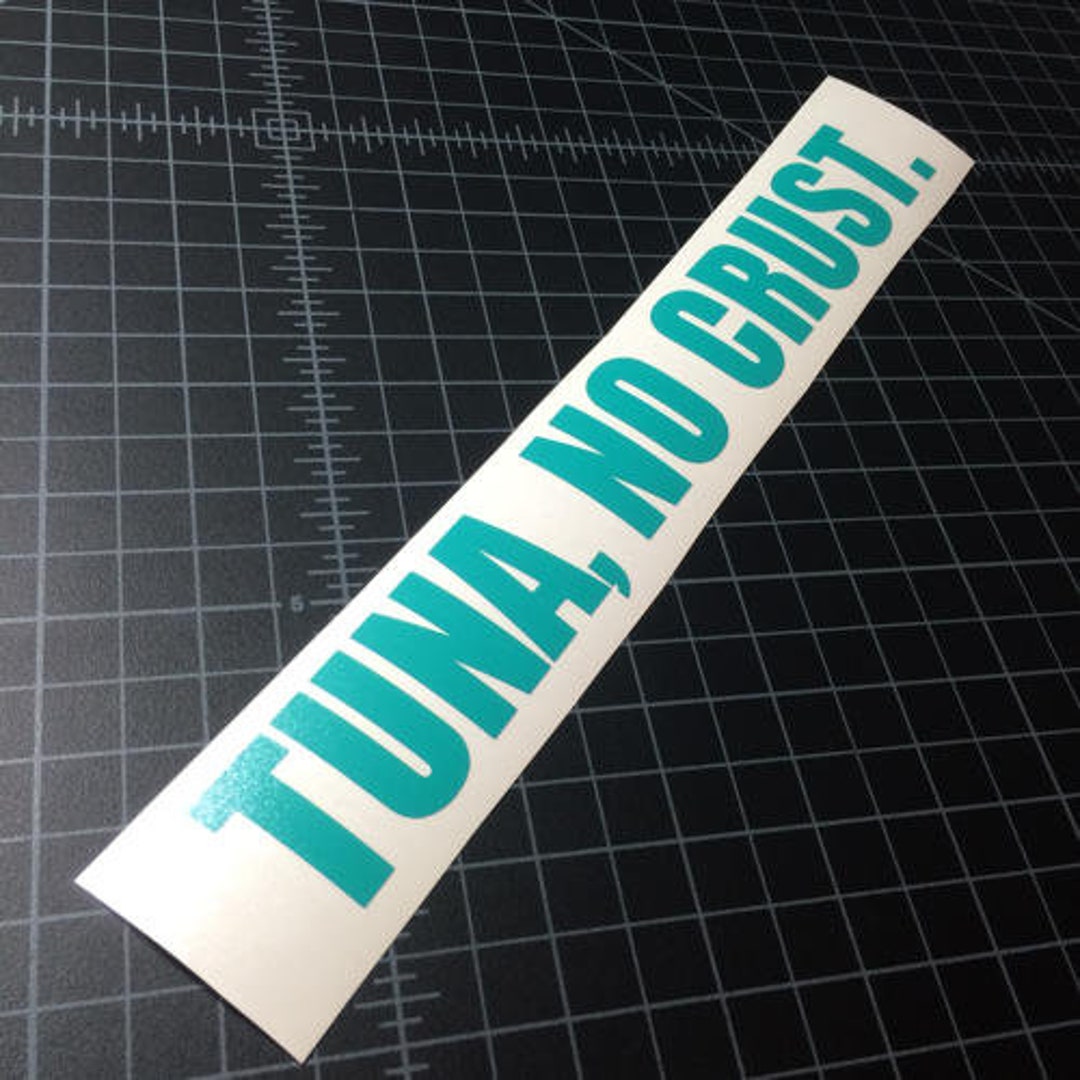 Tuna No Crust. Paul Walker Sticker Vinyl Decal Sticker - Etsy