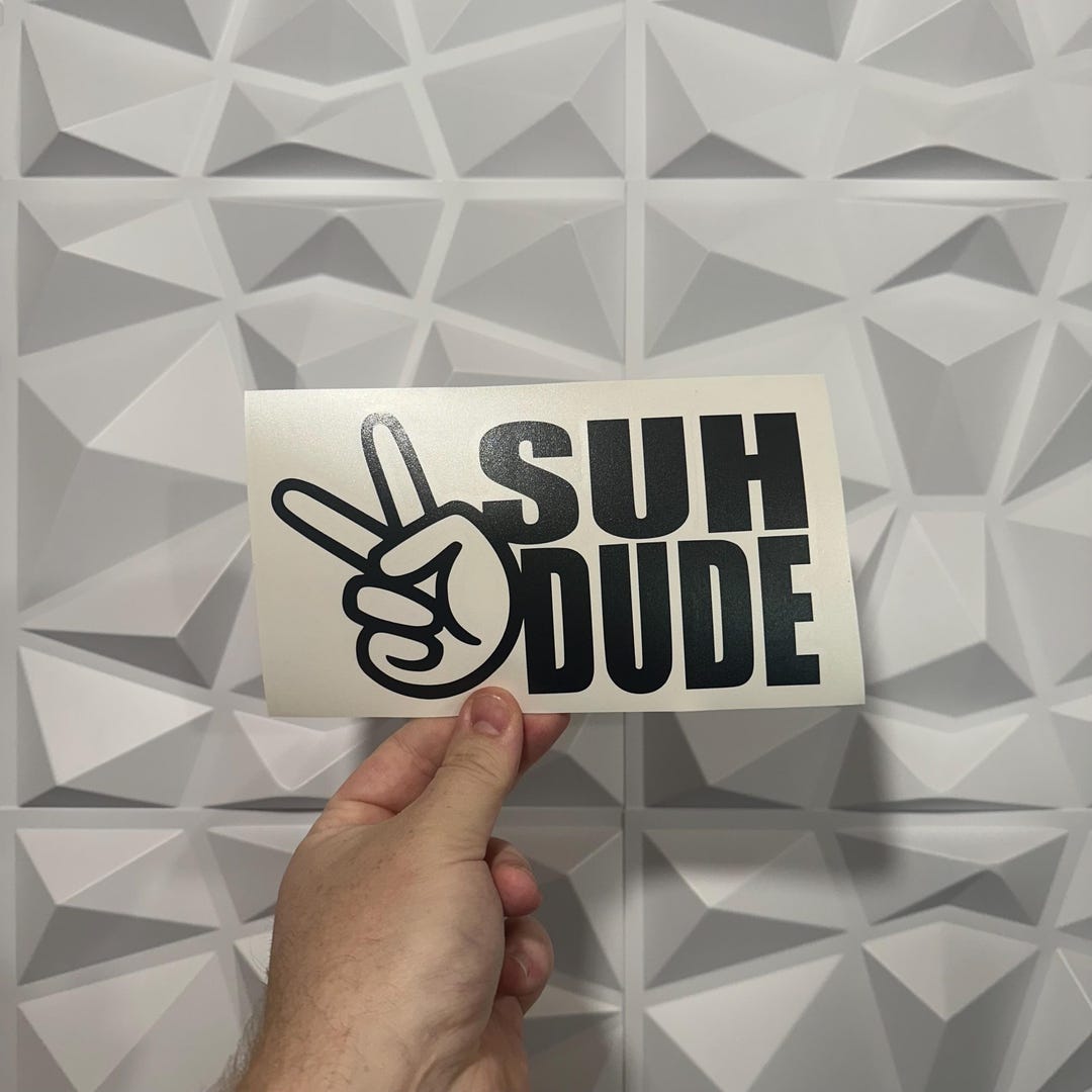 Suh Dude 2 Sticker - Vinyl Decal Sticker - Car Sticker Funny - Etsy