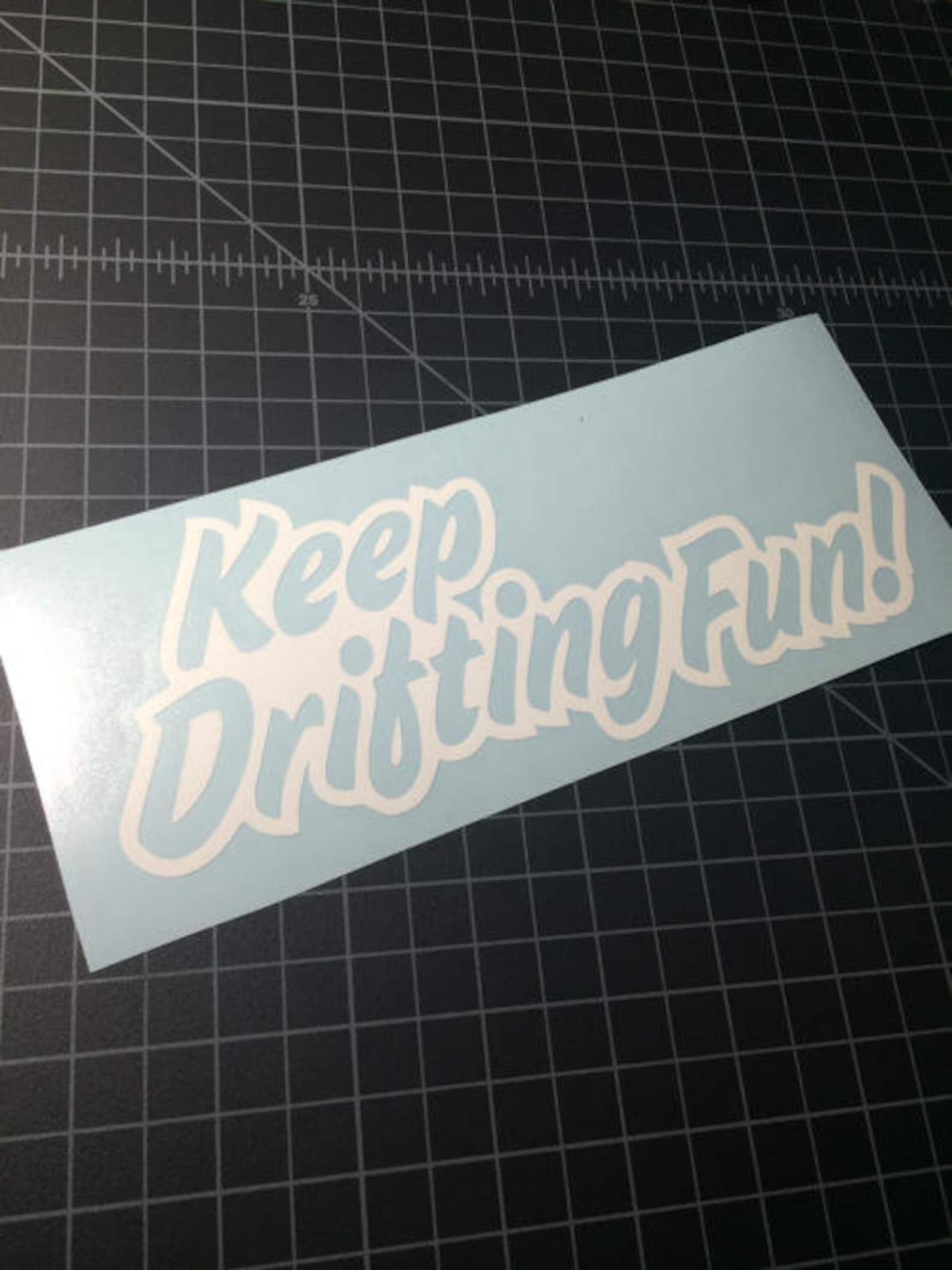 Keep Drifting Fun Sticker - Car Sticker JDM - 22 Vinyl Colors to Choose ...