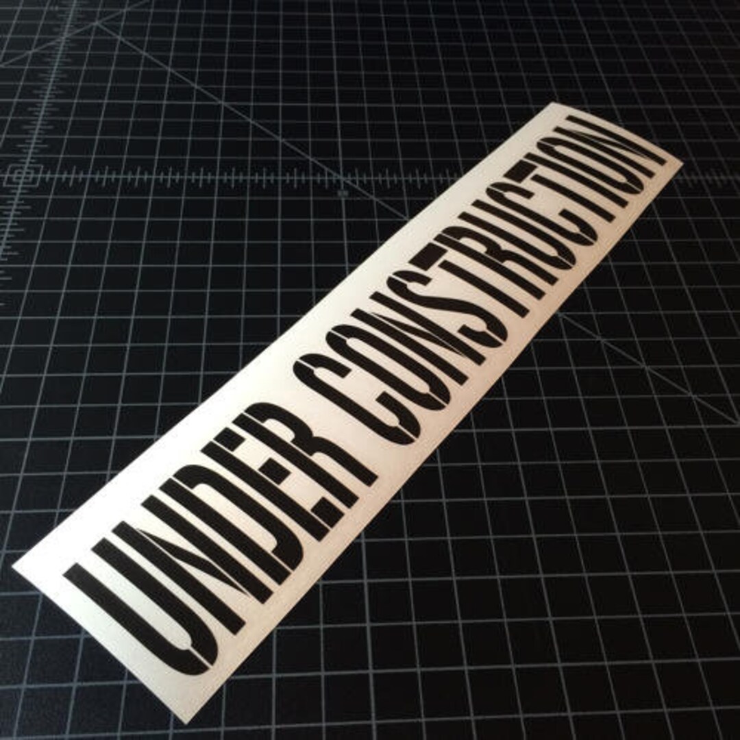 UNDER CONSTRUCTION Sticker Car Sticker JDM 22 Vinyl Colors to Choose ...
