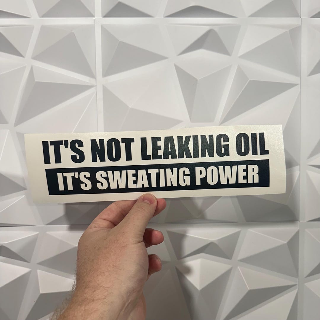 It’s Not Leaking Oil Sticker 2 - Vinyl Decal Sticker - Car Sticker ...